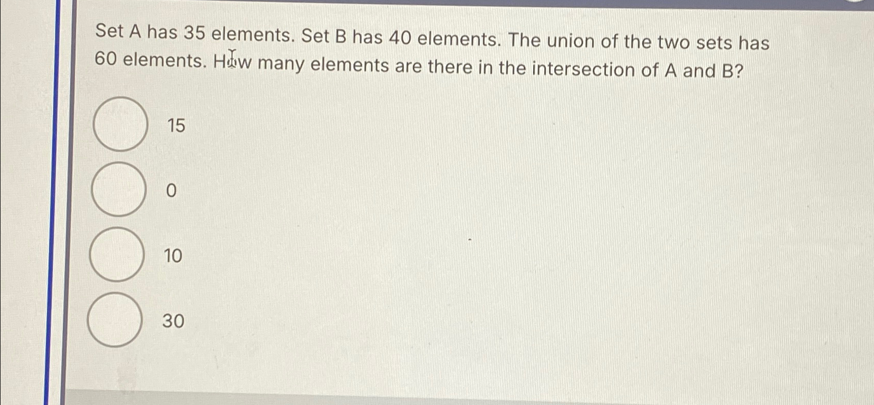 Solved Set A has 35 ﻿elements. Set B has 40 ﻿elements. The | Chegg.com