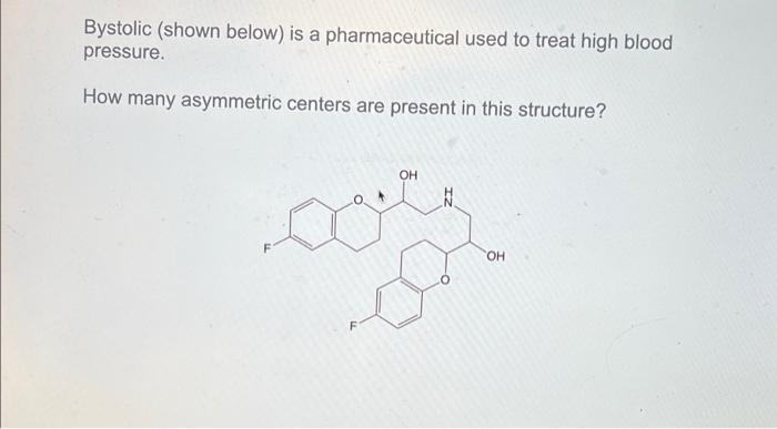 Solved Bystolic (shown below) is a pharmaceutical used to | Chegg.com