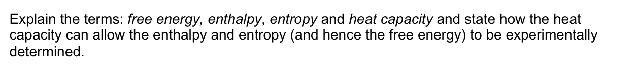 Solved Explain the terms: free energy, enthalpy, entropy and | Chegg.com