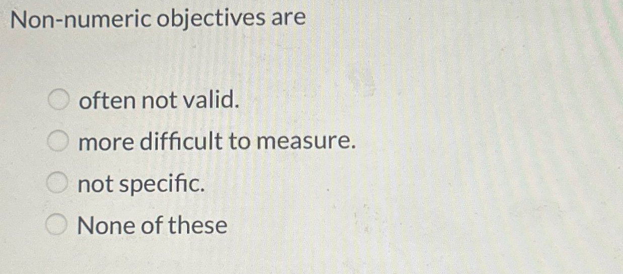 Solved Non-numeric objectives areoften not valid.more | Chegg.com