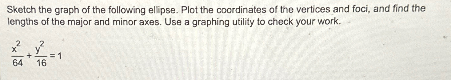 Solved Sketch the graph of the following ellipse. Plot the | Chegg.com
