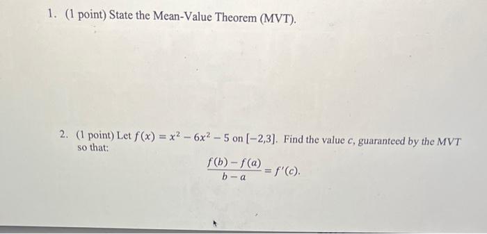 1. (1 point) State the Mean-Value Theorem (MVT). 2. | Chegg.com