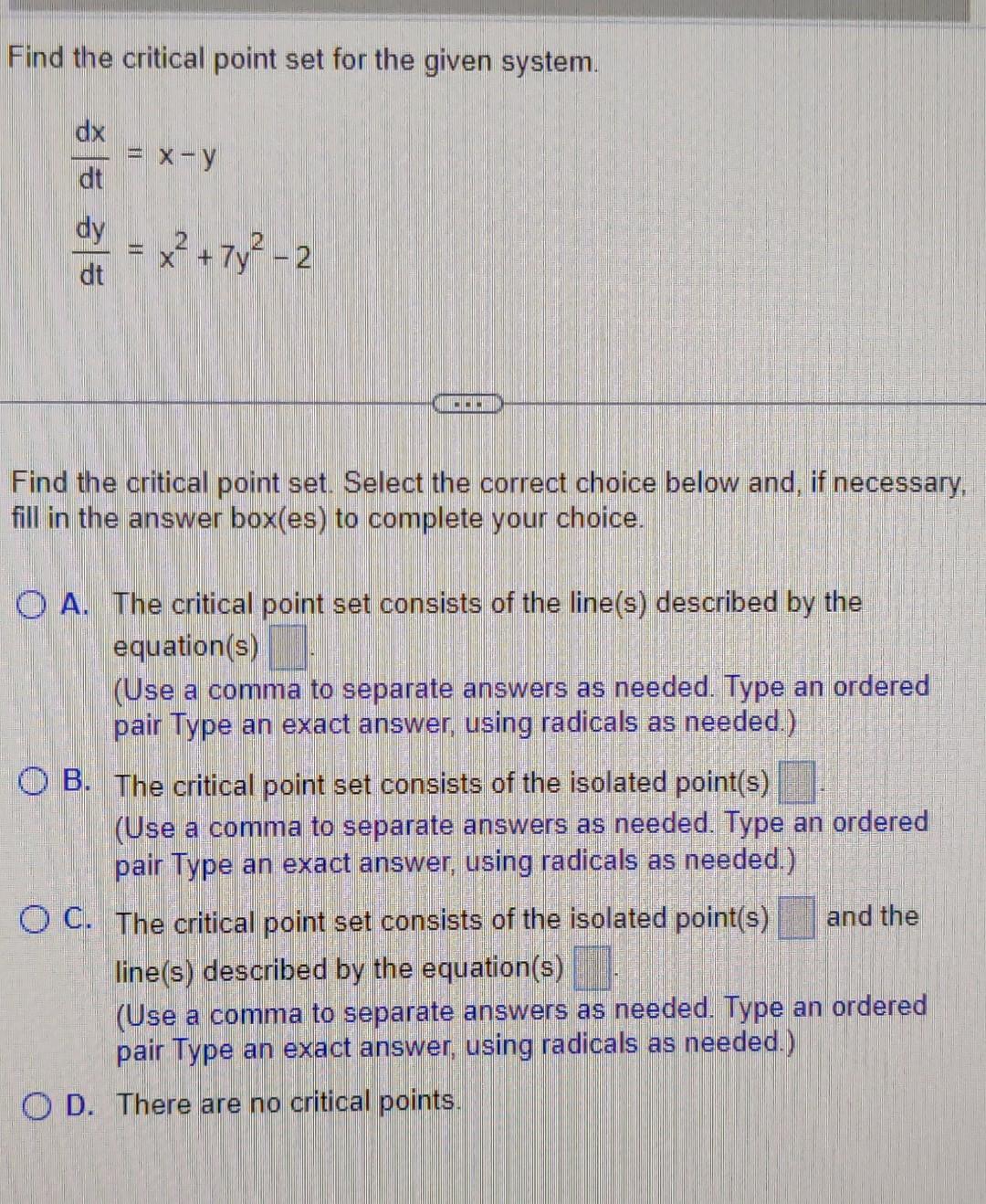 Solved Find the critical point set for the given system. dx | Chegg.com