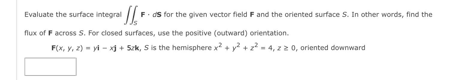 Solved Evaluate the surface integral ∬SF*dS ﻿for the given | Chegg.com