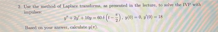 Solved 2. Use the method of Laplace transforms, as presented | Chegg.com