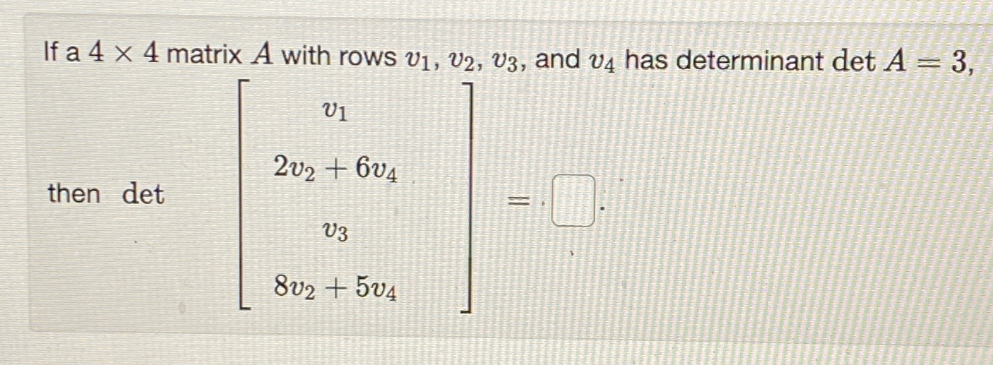 Solved If a 4×4 ﻿matrix A with rows v1,v2,v3, ﻿and v4 ﻿has | Chegg.com