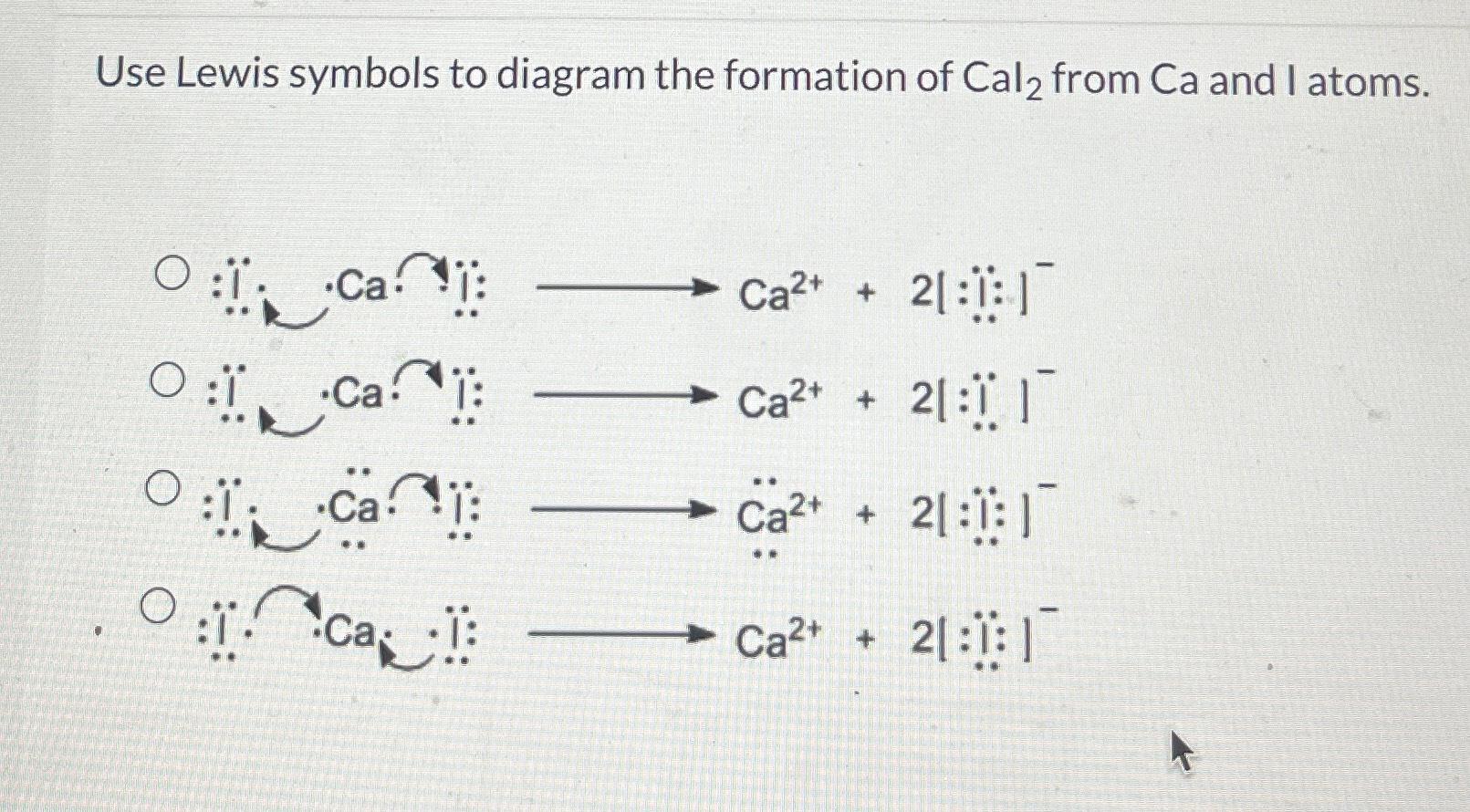 Solved Use Lewis symbols to diagram the formation of Cal2 | Chegg.com