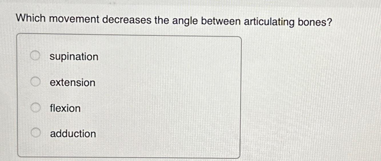 Solved Which movement decreases the angle between | Chegg.com