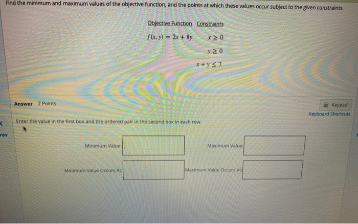Solved Objective Function Constraints f(x, y) = 2x + 8y x ΣΟ | Chegg.com