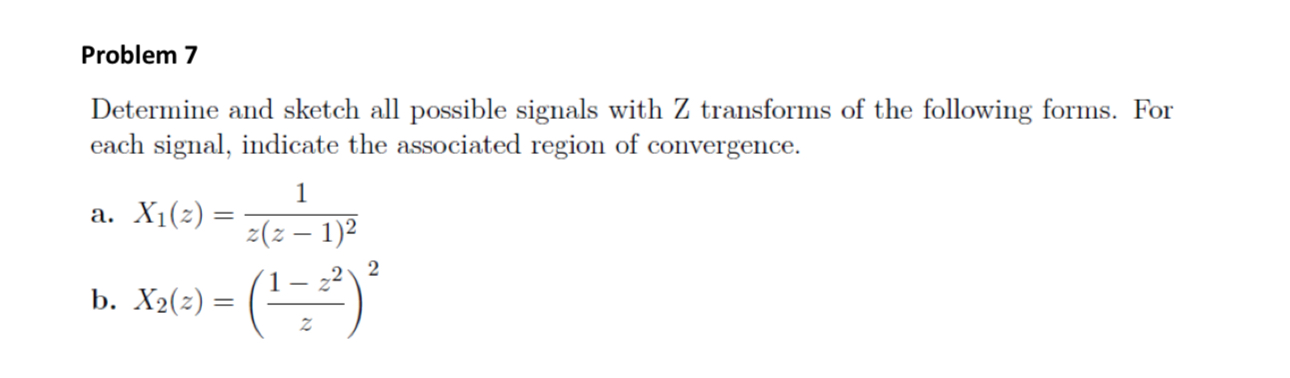 Solved Problem 7Determine and sketch all possible signals | Chegg.com