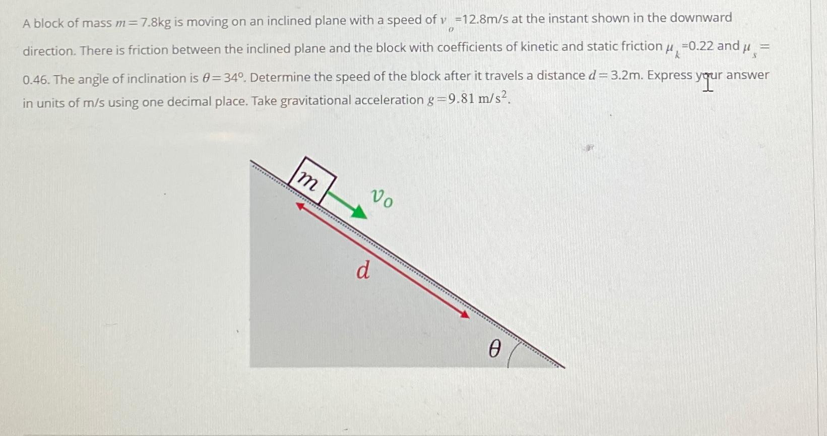 Solved A block of mass m=7.8kg ﻿is moving on an inclined | Chegg.com