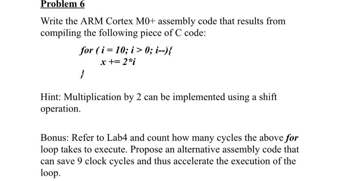 Solved Problem 6 Write the ARM Cortex MO+ assembly code that | Chegg.com
