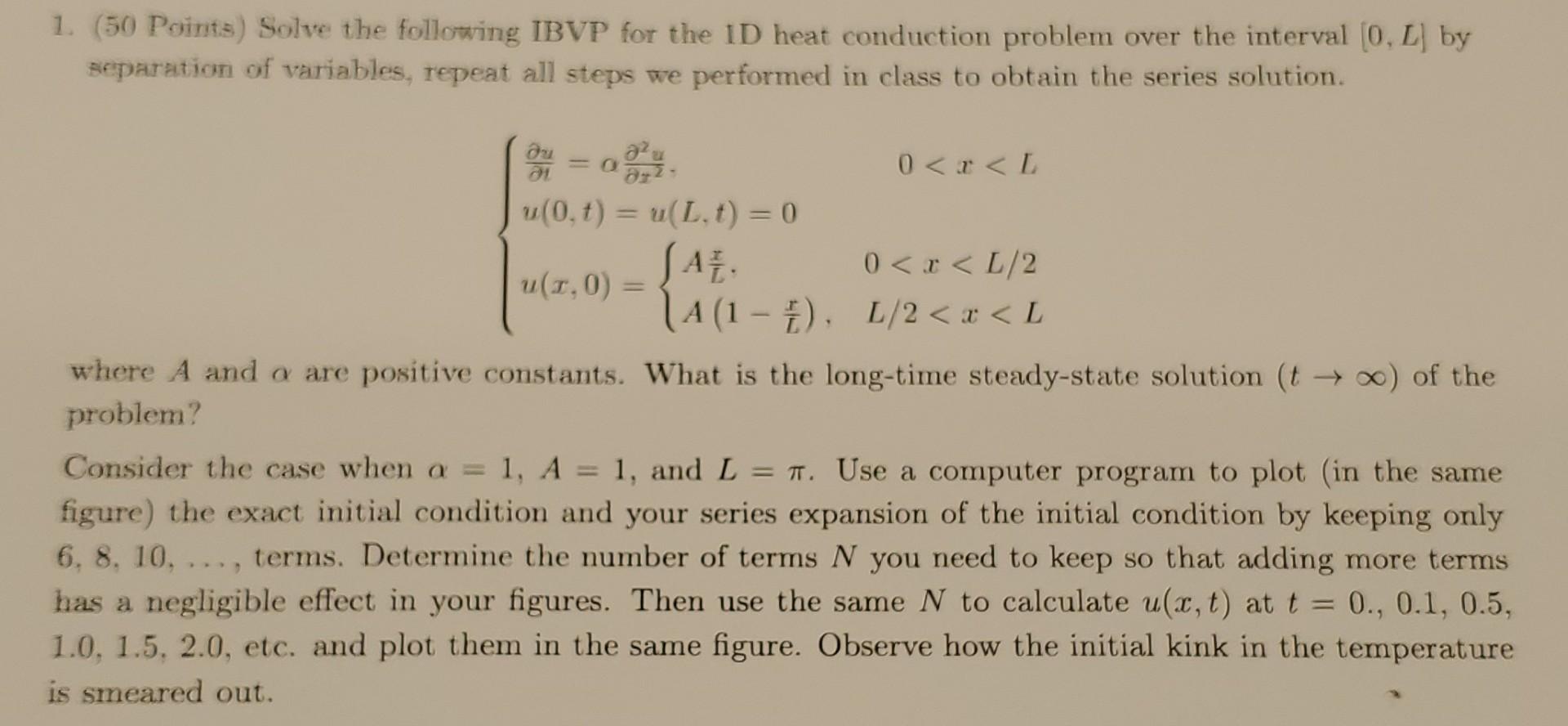 Solved Solve the following IBVP for the 1D heat conduction | Chegg.com