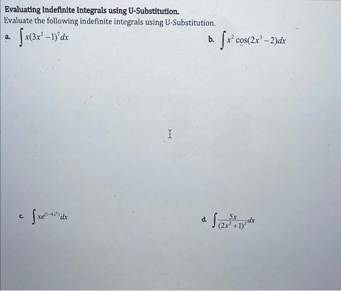 Solved Evaluating Indefinite Integrals using U-Substitution. | Chegg.com