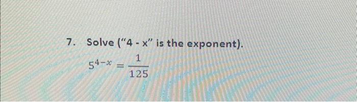 Solved Solve (" 4−x " is the exponent). 54−x=1251 | Chegg.com