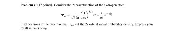 Solved Problem 4. [17 points]. Consider the 2s wavefunction | Chegg.com