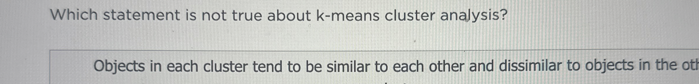 Solved Which statement is not true about k-means cluster | Chegg.com