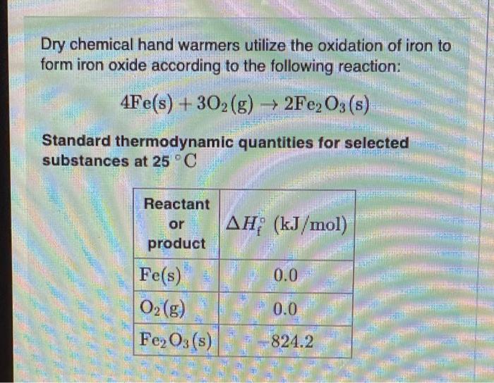 Solved Dry chemical hand warmers utilize the oxidation of | Chegg.com