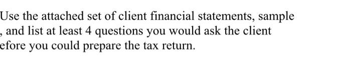 Solved Use the attached set of client financial statements, | Chegg.com