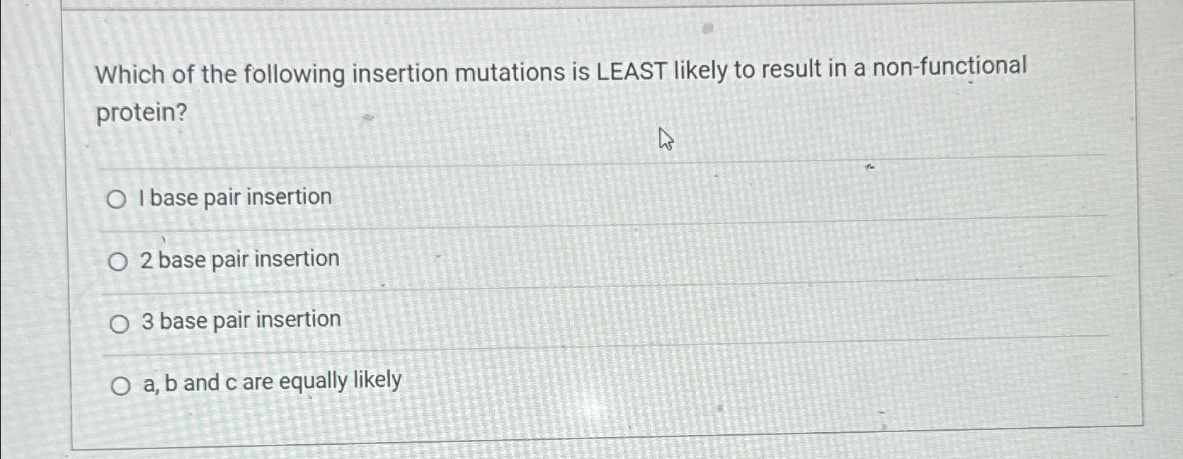 Solved Which of the following insertion mutations is LEAST | Chegg.com