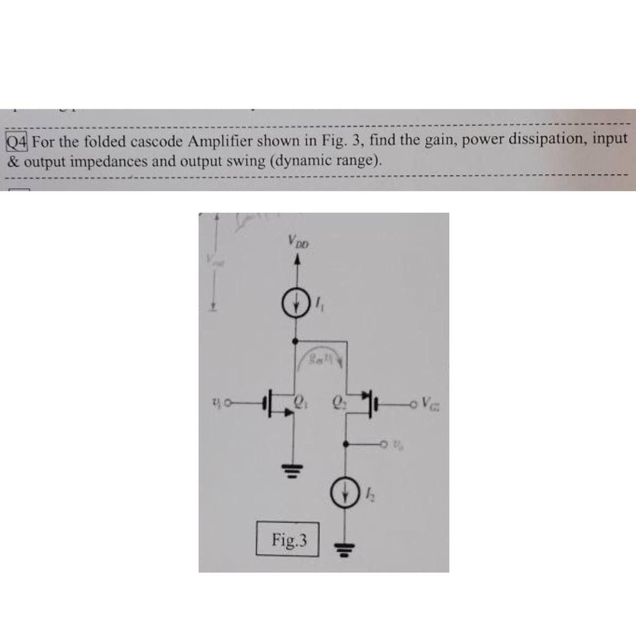 Solved 04 For the folded cascode Amplifier shown in Fig. 3, | Chegg.com