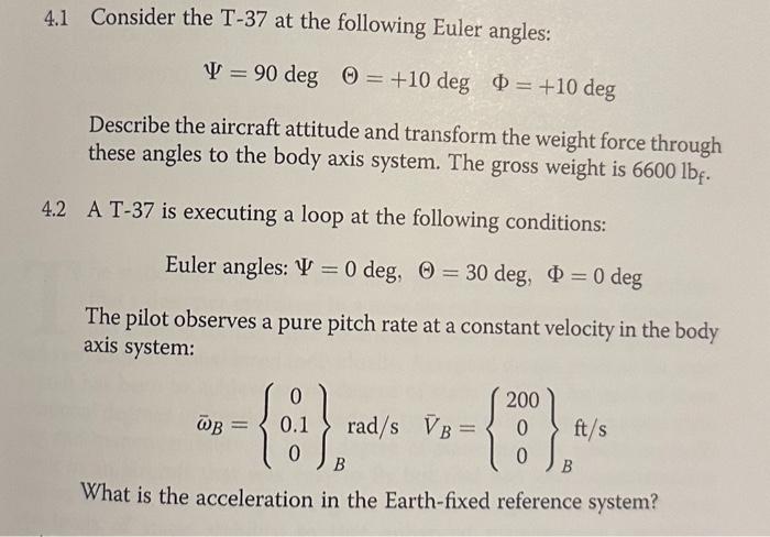 Solved 4.1 Consider the T−37 at the following Euler angles: | Chegg.com
