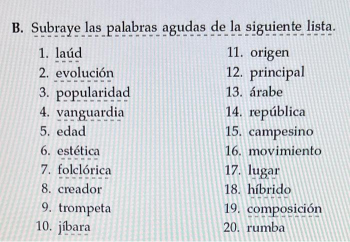 B. Subraye las palabras agudas de la siguiente lista. | Chegg.com