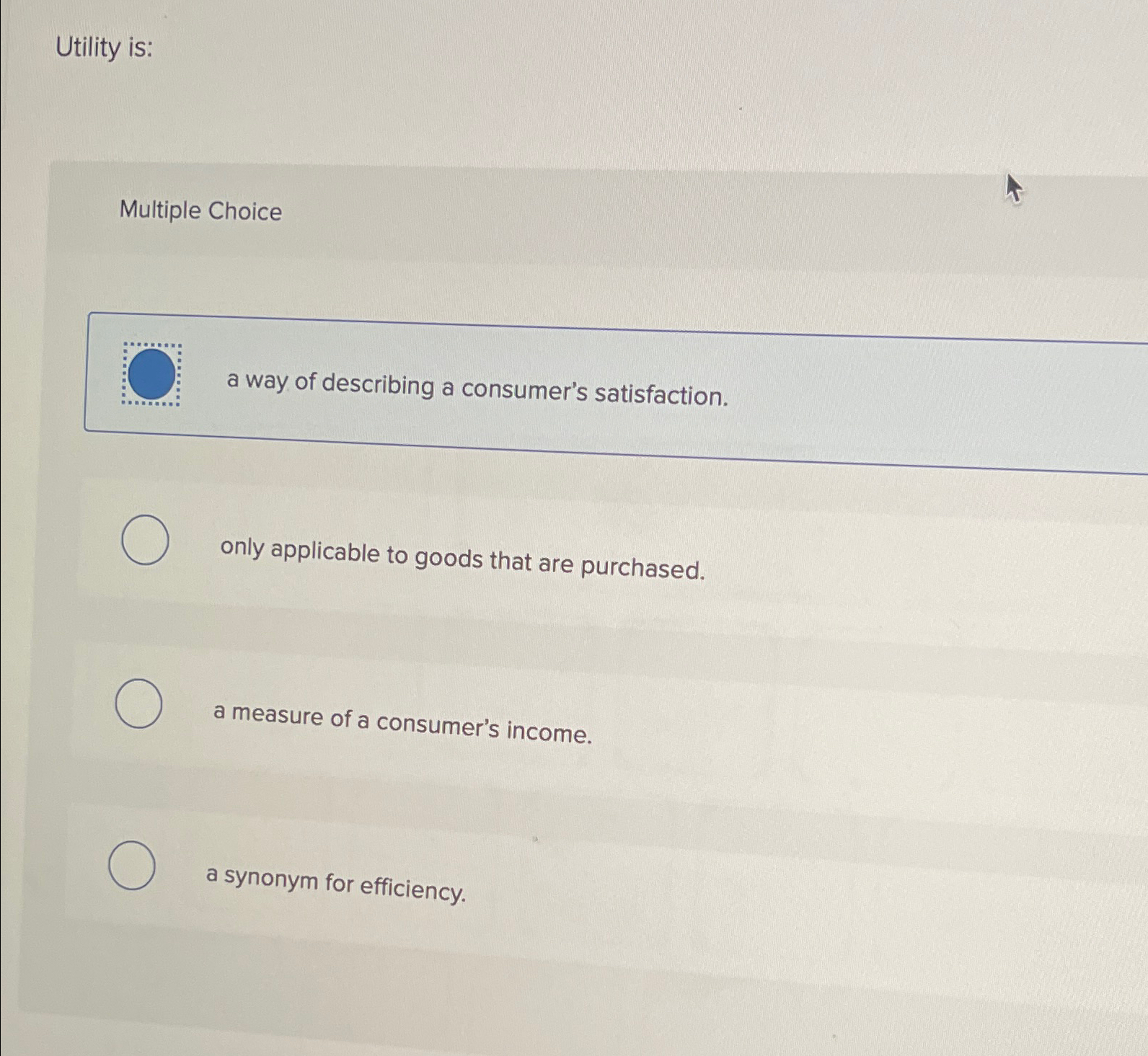 Solved Utility is:Multiple Choicea way of describing a | Chegg.com