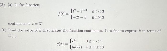 Solved 3) (a) Is the function f(t)={t2−et−3−2t−4 if t