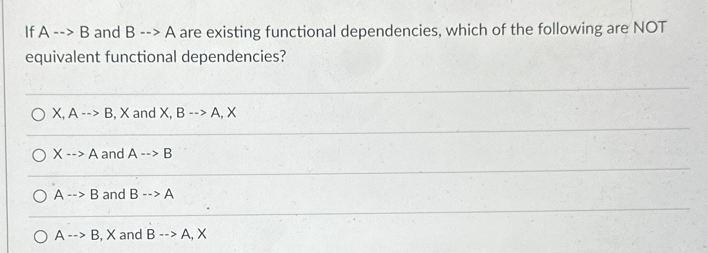 Solved If A-→B ﻿and B-→A are existing functional | Chegg.com