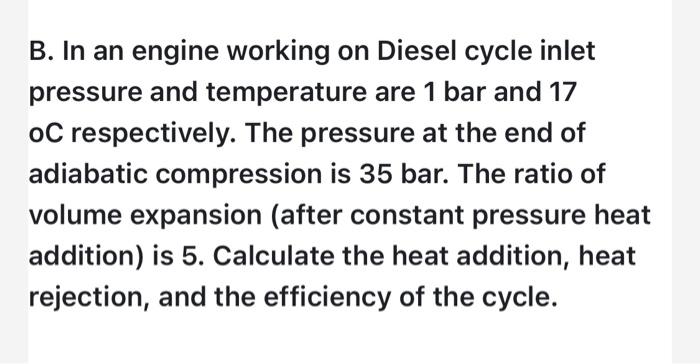 Solved B. In an engine working on Diesel cycle inlet | Chegg.com