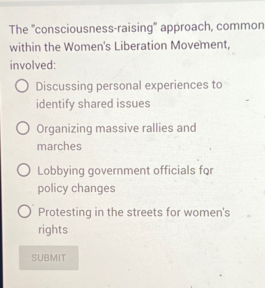 Solved The "consciousness-raising" approach, common within | Chegg.com