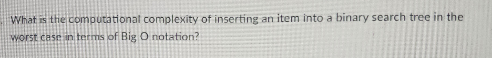 Solved What is the computational complexity of inserting an | Chegg.com Solved What is the computational complexity of inserting an | Chegg.com