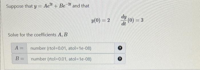Solved Suppose that y=Ae2t+Be−2t and that y(0)=2dtdy(0)=3 | Chegg.com