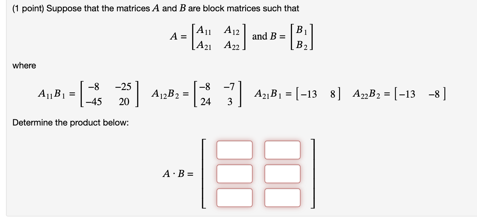 Solved (1 ﻿point) ﻿Suppose that the matrices A and B ﻿are | Chegg.com