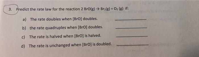 Solved 3. Predict the rate law for the reaction 2 BrO(g) → | Chegg.com
