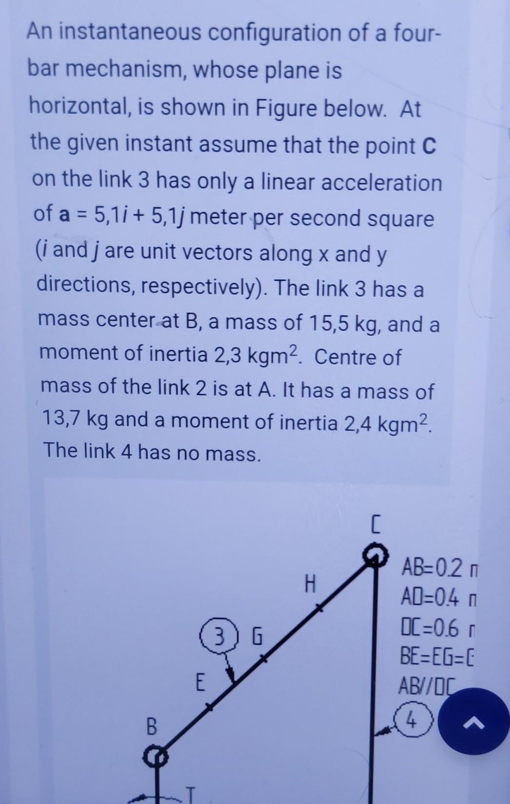 An instantaneous configuration of a four- bar | Chegg.com