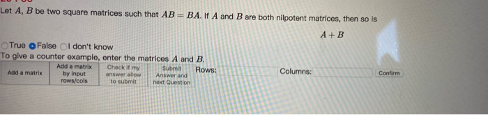 Solved Let A B Be Two Square Matrices Such That Ab Ba If A