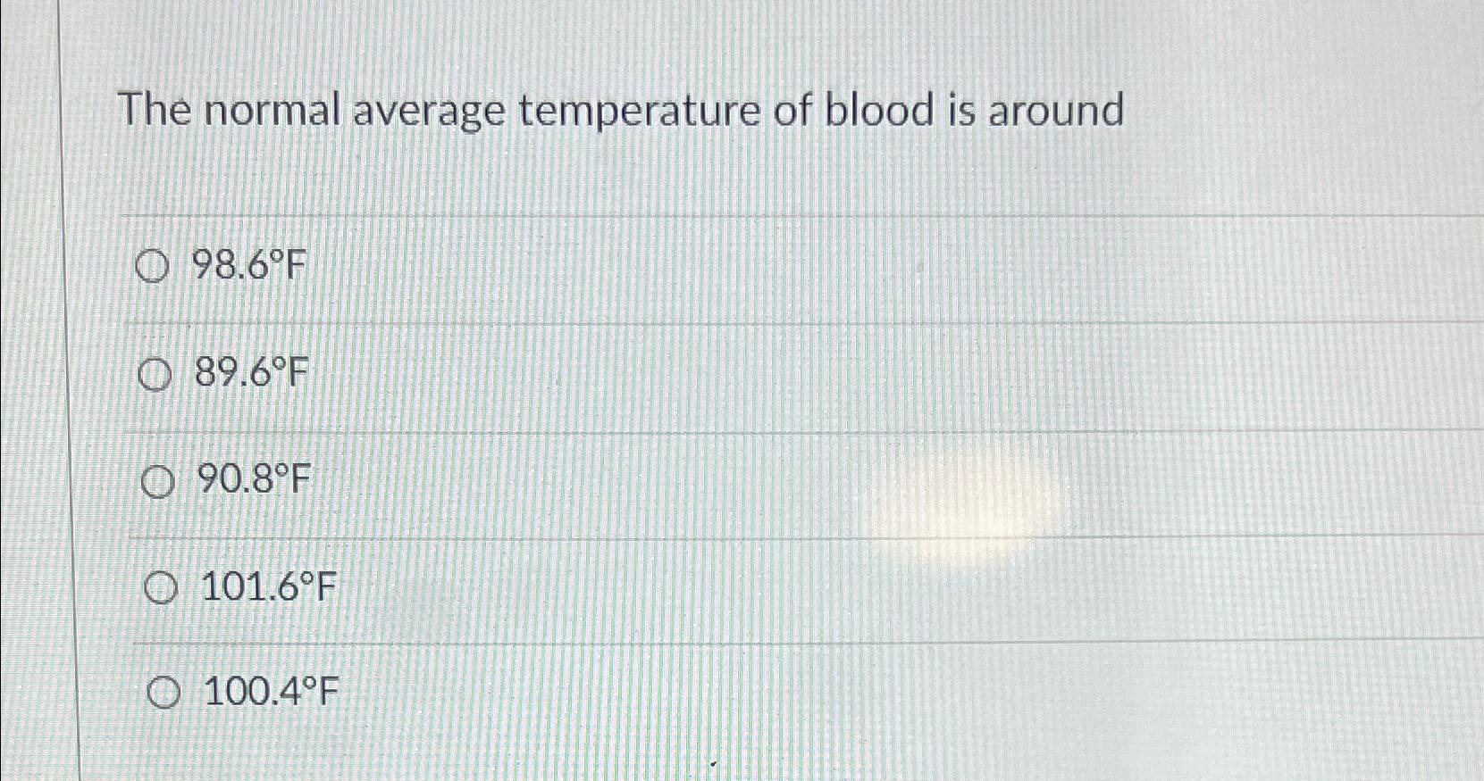 Solved The normal average temperature of blood is | Chegg.com