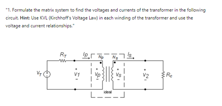 Solved "1. ﻿Formulate the matrix system to find the voltages | Chegg.com