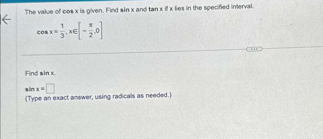 Solved The Value Of Cosx ﻿is Given Find Sinx ﻿and Tanx ﻿if