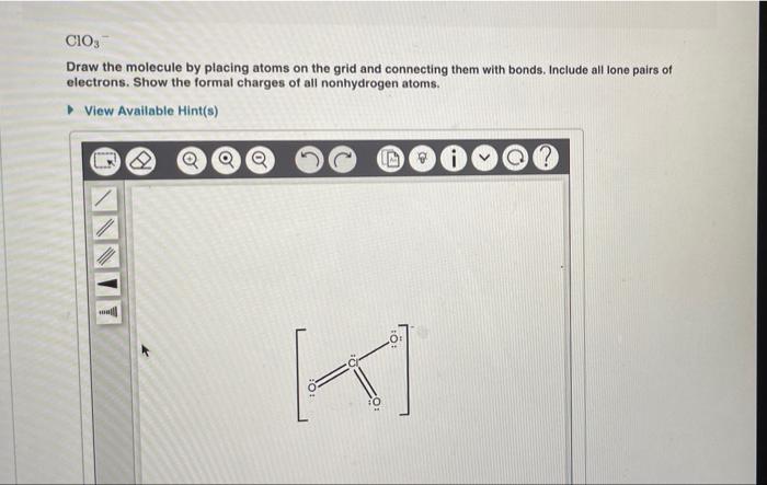 Solved CIO3 Draw the molecule by placing atoms on the grid | Chegg.com