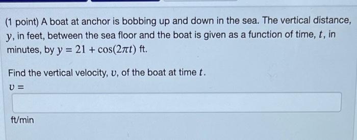 Solved ( 1 point) A boat at anchor is bobbing up and down in | Chegg.com