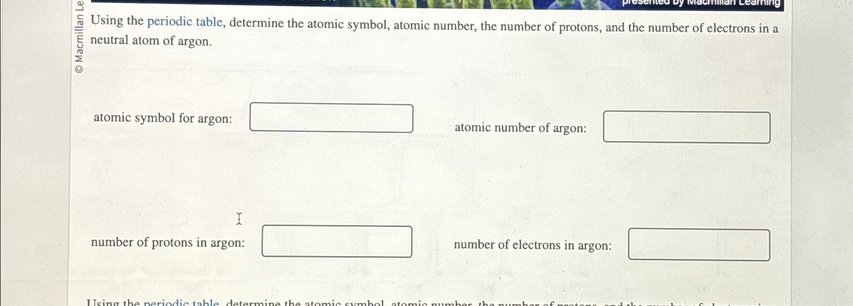 Solved 号Using the periodic table, determine the atomic | Chegg.com