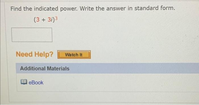 Solved Find the indicated power. Write the answer in | Chegg.com