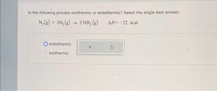 Solved Is the following process exothermic or endothermic? | Chegg.com