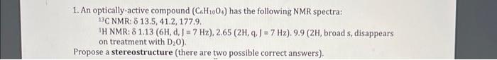 Solved 1. An optically-active compound (C6H10O4) has the | Chegg.com