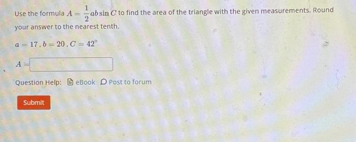 Solved Use the formula A=21absinC to find the area of the | Chegg.com