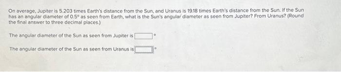 Solved On average, Jupiter is 5.203 times Earth's distance | Chegg.com
