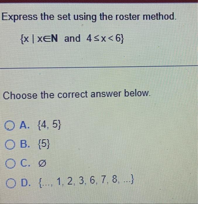 Solved Express the set using the roster method. {x∣x∈N and | Chegg.com